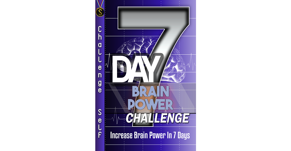 7-Day Brain Power Challenge * Challenge Self